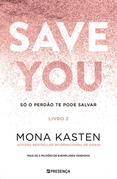 Save You - Livro de Mona Kasten – Grupo Editorial Presença