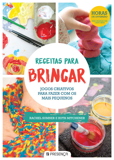 Receitas Para Brincar - Livro de Rachel Sumner, Ruth Mitchener – Grupo ...